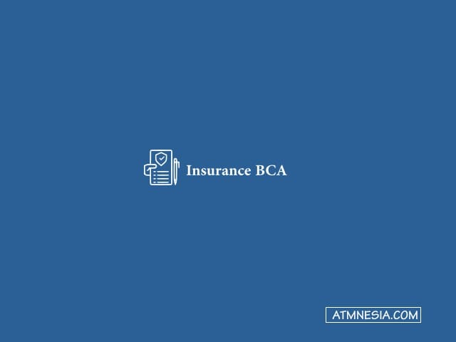 5+ Jenis Insurance BCA Dan Cara Klaim Terbaru | ATMnesia